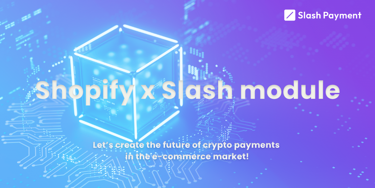 Slash Fintech released “Shopify x Slash module” and launched an OAT ...