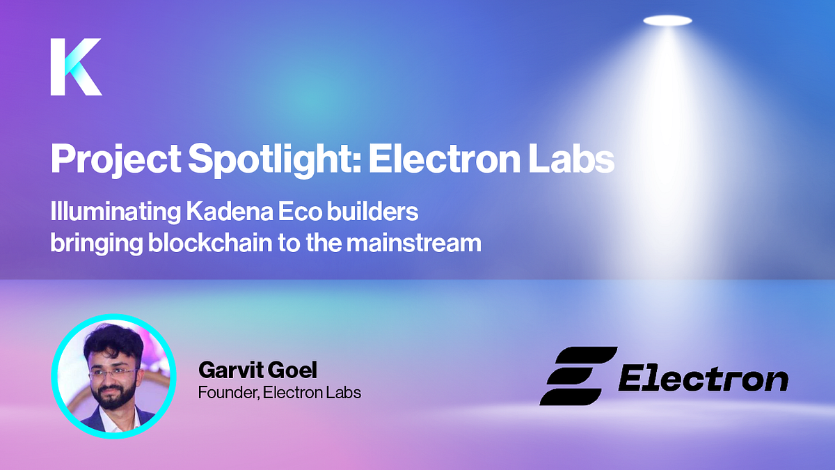 Spotlight On: Electron Labs. Welcome to Kadena Eco’s Project… | by ...