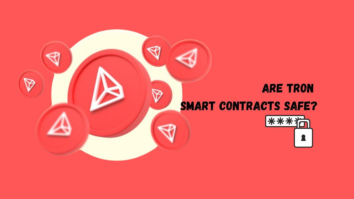 Are TRON Smart Contracts Safe?. Blockchain technology is always… | by ...