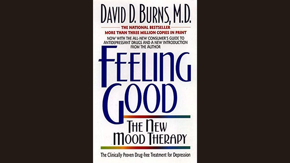 “Feeling Good” by David D. Burns — Book Byte #368 | by Jason Ziebarth ...