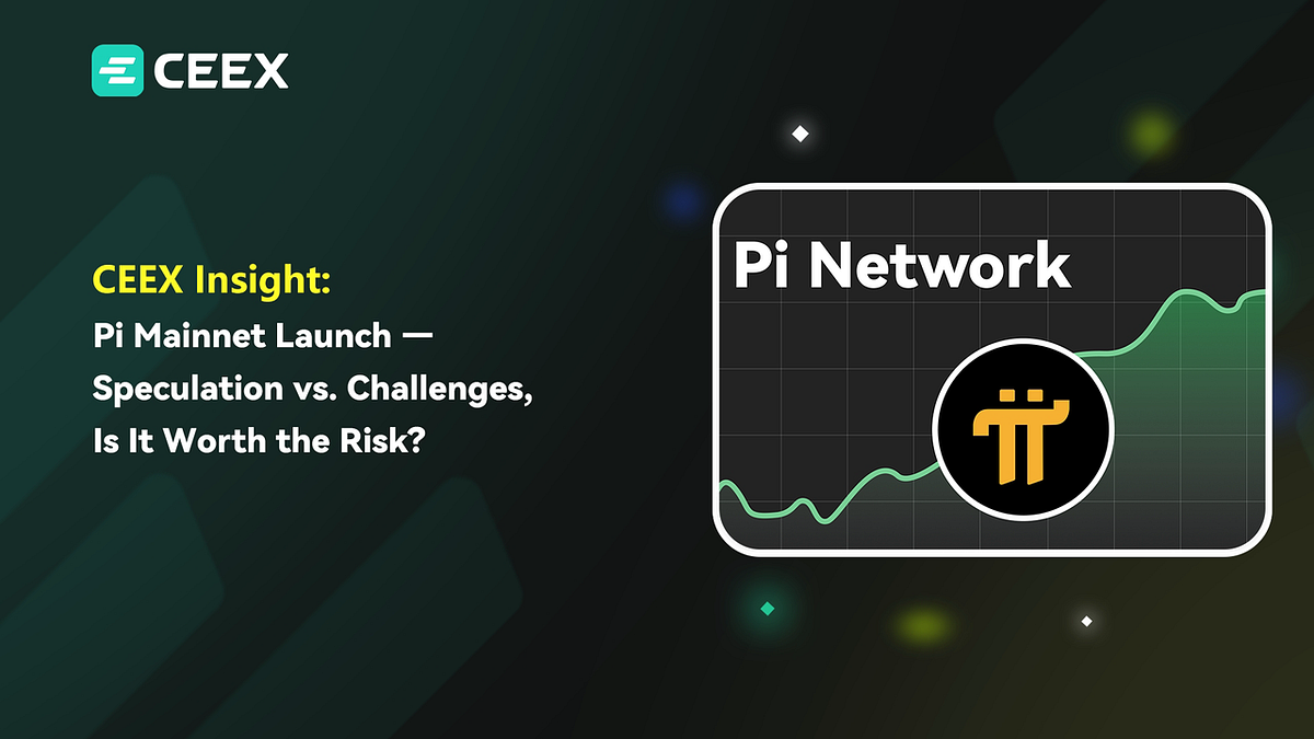 CEEX Insight: Pi Mainnet Launch — Speculation vs. Challenges, Is It ...