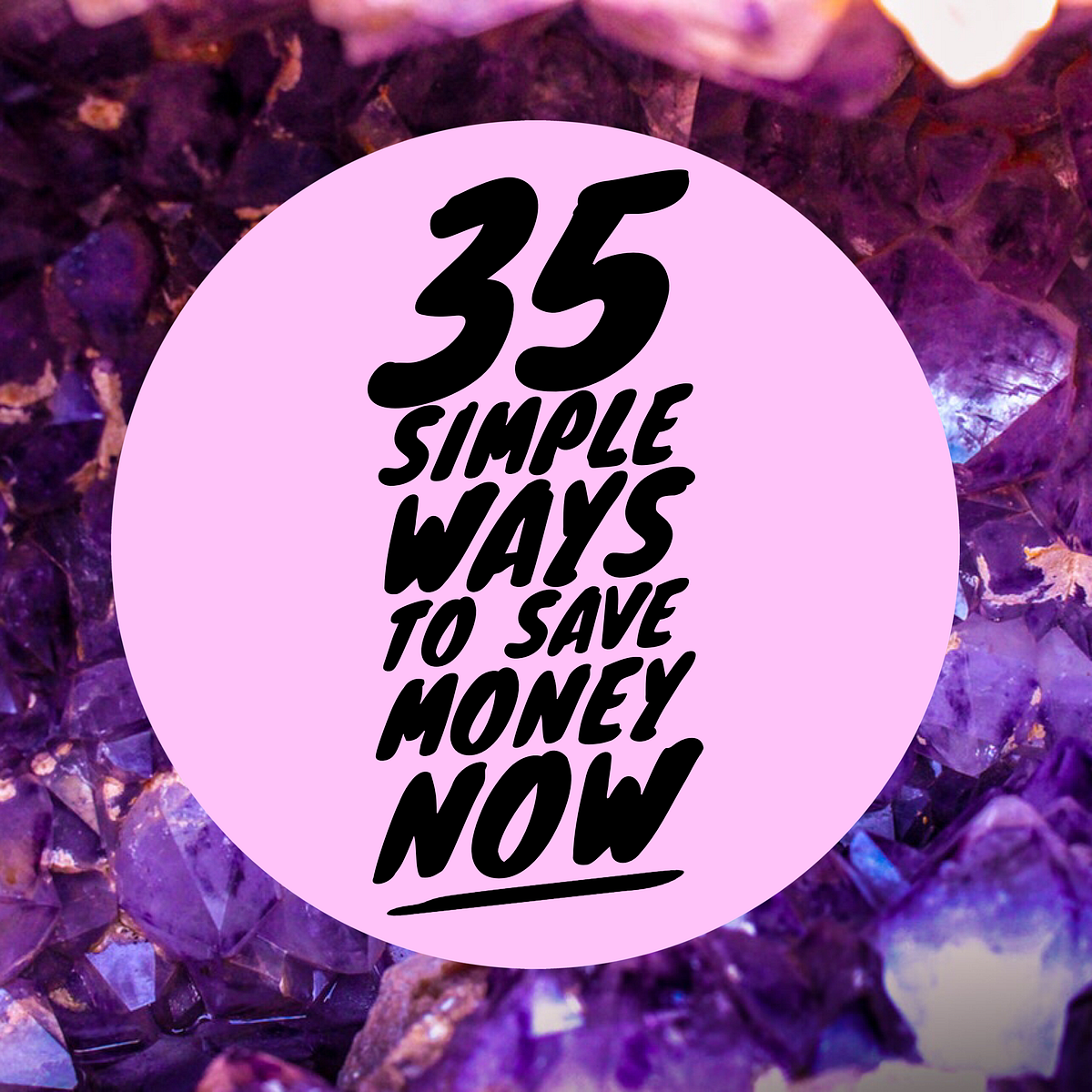35 Simple Ways to Save Money Now. Saving extra money doesn’t have to be ...