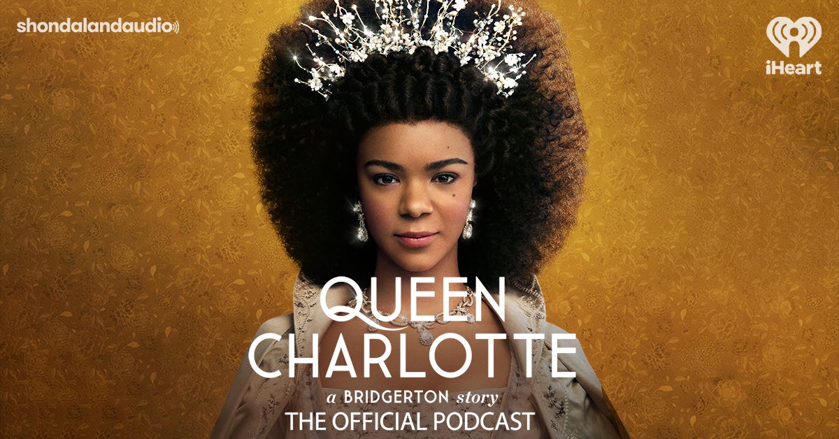 Queen Charlotte: A Bridgerton Story, The Official Podcast Launched | by ...