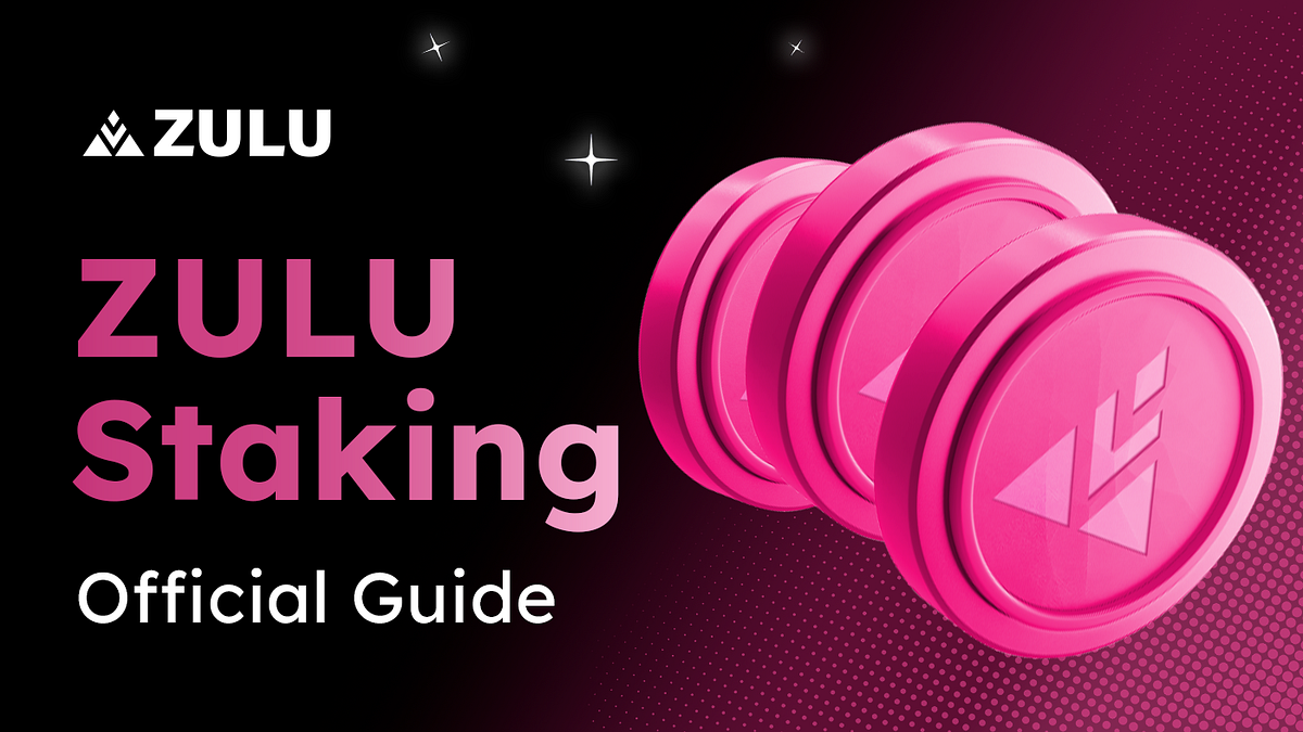 Zulu Guide | Zulu Staking Platform Official Guide ⏫ | by Zulu Network | Medium