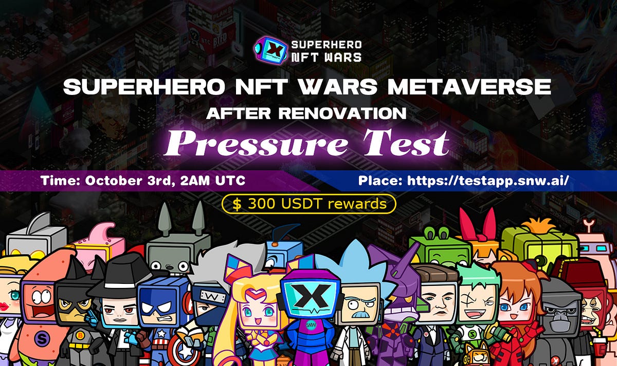 SNW Pressure Test Guide. Join now and win $300 USDT | by Superhero NFT ...