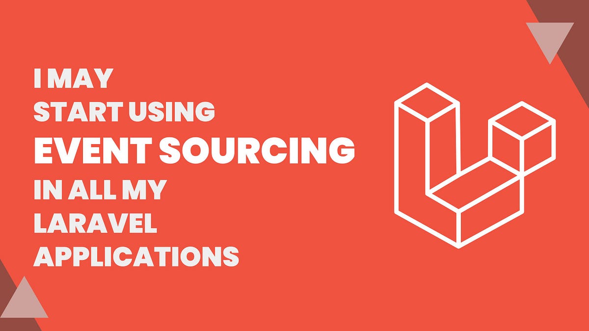 I may start using Event Sourcing in all my Laravel applications | by Achyut Neupane | Medium