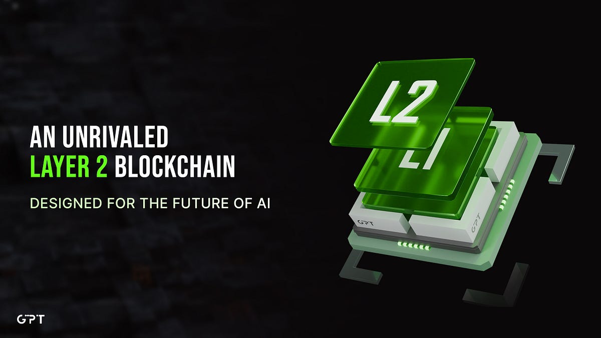 An unrivaled layer 2 blockchain designed for the future of AI | by GPT Protocol | Medium