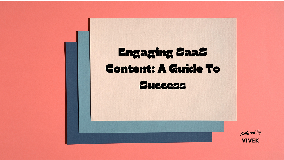 SaaS Content That Converts: Proven Techniques And Best Practices | by VIVEK G | Nov, 2023 | Medium