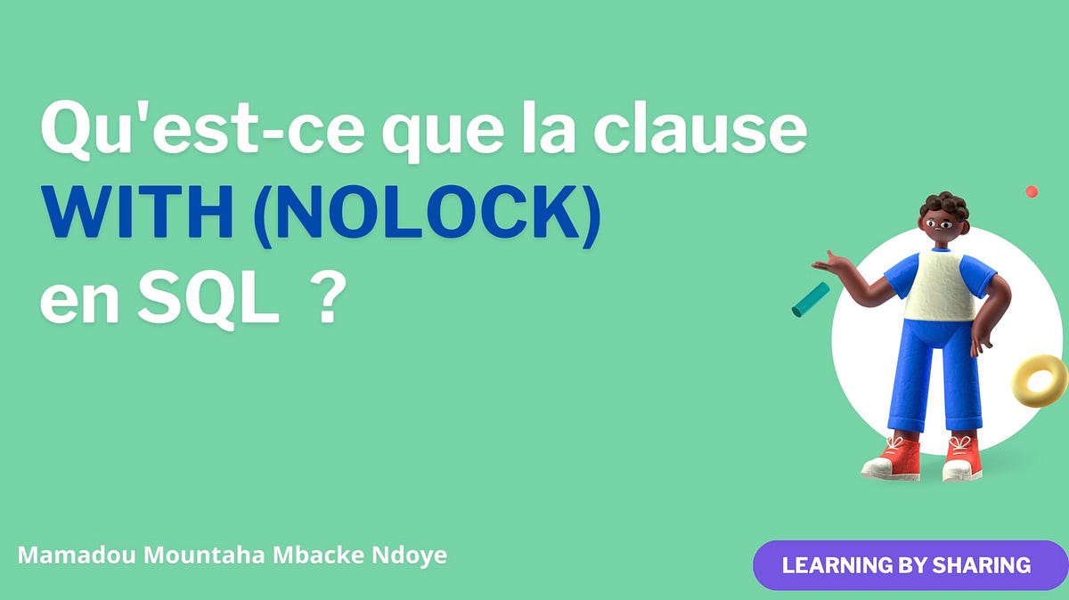 La clause *With (NOLOCK)* en SQL : Comprendre son utilisation | by Mountaha Mbacké Ndoye | Medium