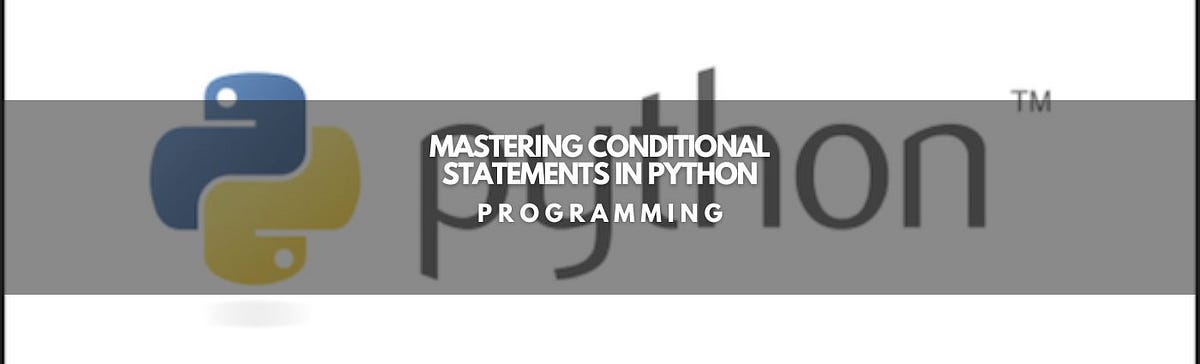 Mastering Conditional Statements In Python By Dr Walid Soula
