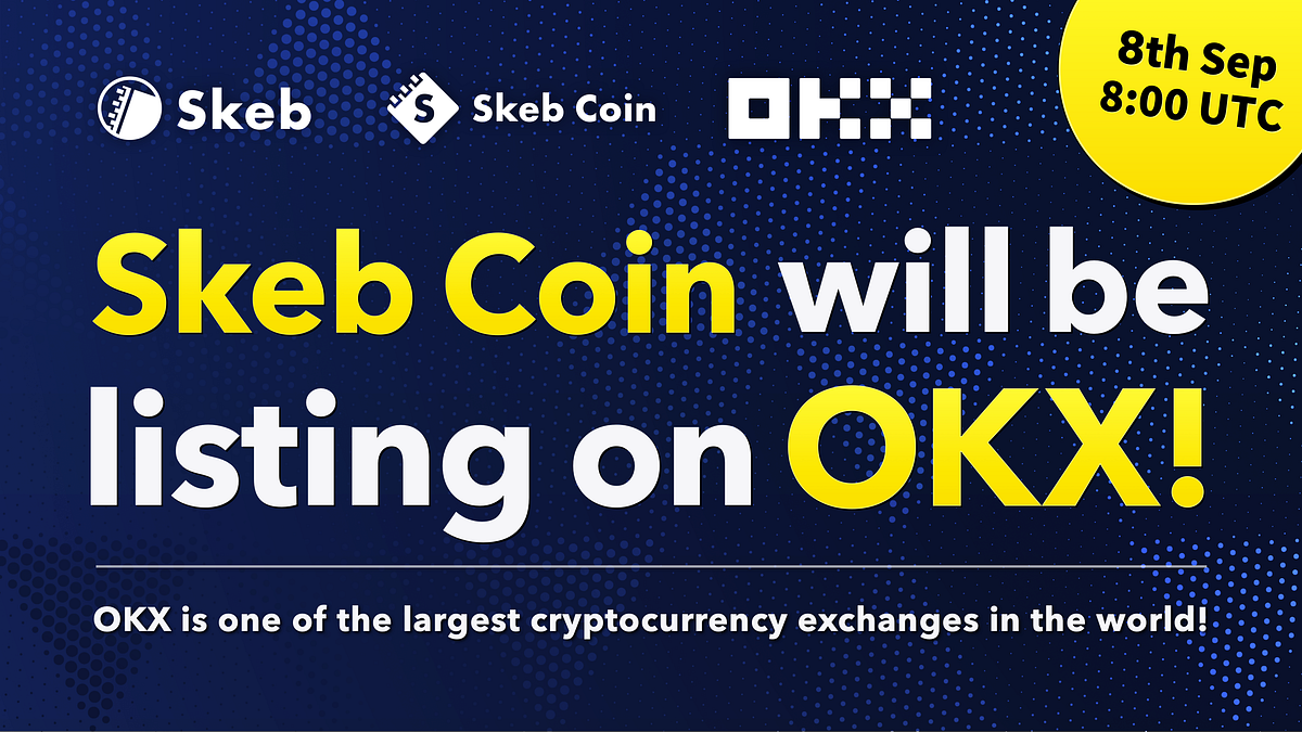Skeb Coin will be listing on OKX and AirDrop on OKX | by Kazunari Kida | skeb_jp | Medium