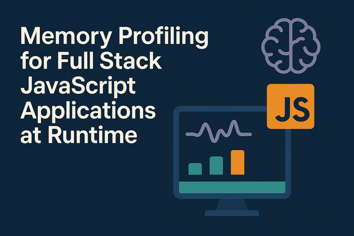Memory Profiling for Full Stack JavaScript Applications at Runtime | by excelr-bangalore | Jul ...