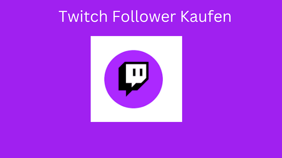 Twitch Follower Kaufen. Mehr Twitch-Follower zu bekommen, um… | by Ali ...