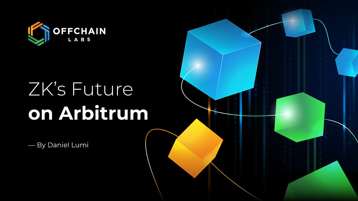 Scaling Ethereum with ZK and the Road Ahead for Arbitrum | by Offchain Labs | Offchain Labs ...