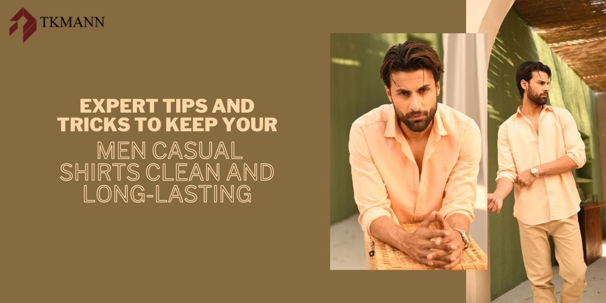 Expert Tips And Tricks To Keep Your Men Casual Shirts Clean And Long ...