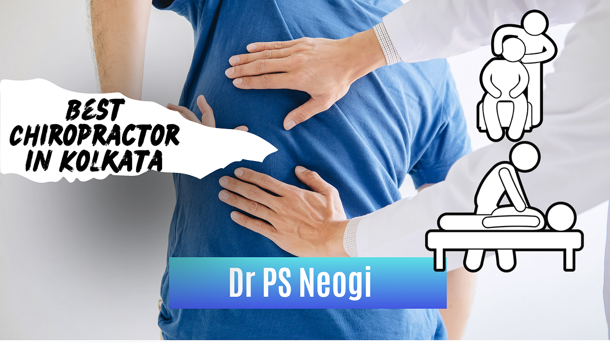 Kolkata’s Best Kept Secret: Dr. P S Neogi Revealed! | by Chiropractic Solution-Dr. P S Neogi PT ...