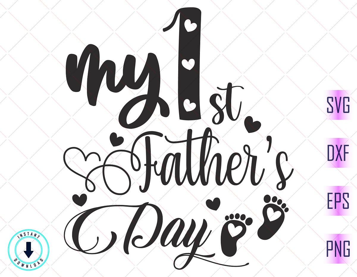 My First Father’s Day svg — First Fathers Day svg — Dad Saying svg ...