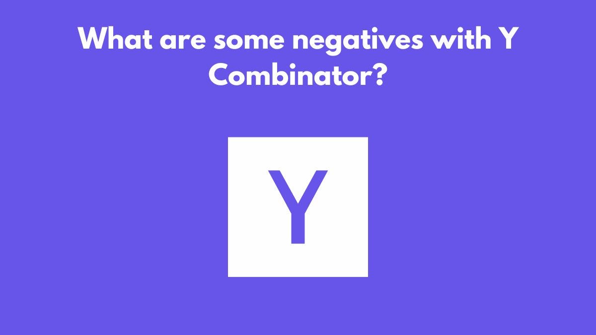 What are some negatives with Y Combinator? | by Markeeters | Medium