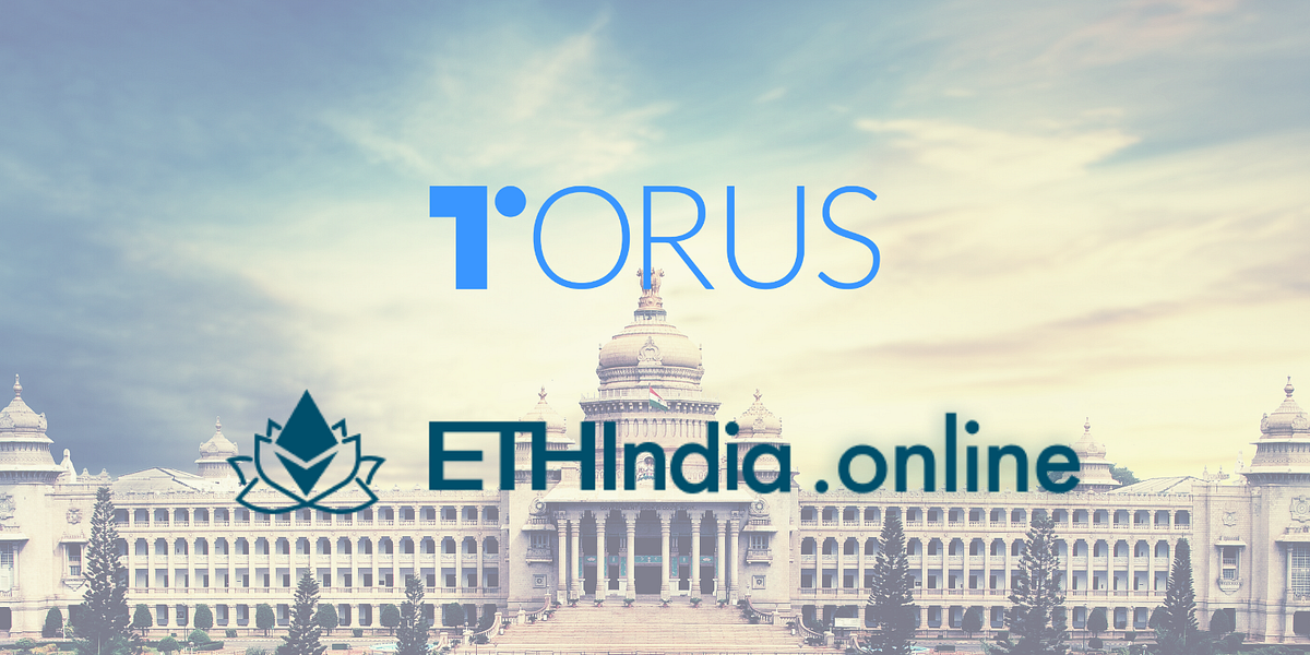 Build Seamless User Flows with Torus at ETH India Online 2020 | by ...