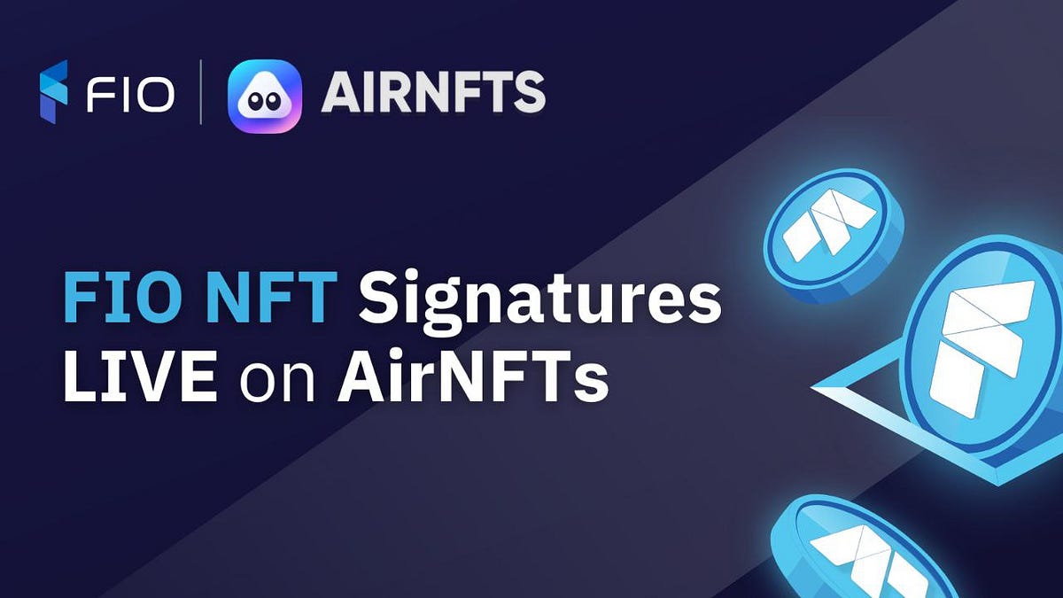 AirNFTs Integrates FIO NFT Signatures to Prevent Forgery | by FIO | FIO ...