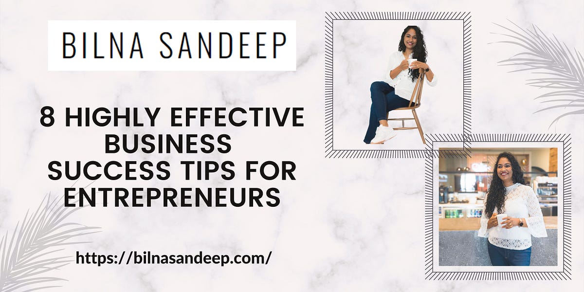 8 Highly Effective Business Success Tips For Entrepreneurs | by harsh ...
