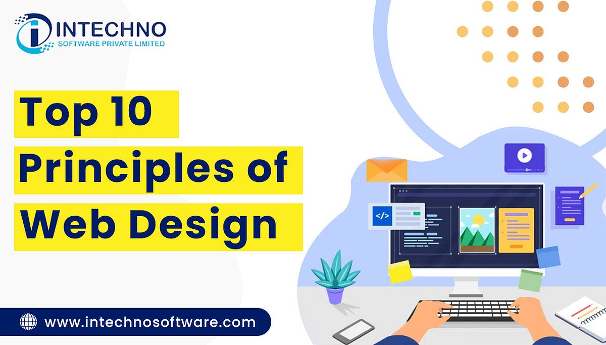 10 Principles of Good Website Design: Complete Guide | by Intechno | May, 2024 | Medium