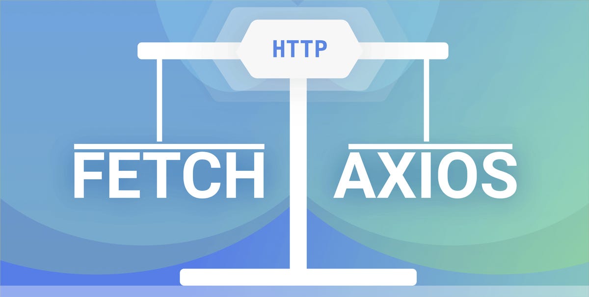 What Is Better For Requests Fetch Or Axios Comparison By Ayush Verma Towards Dev