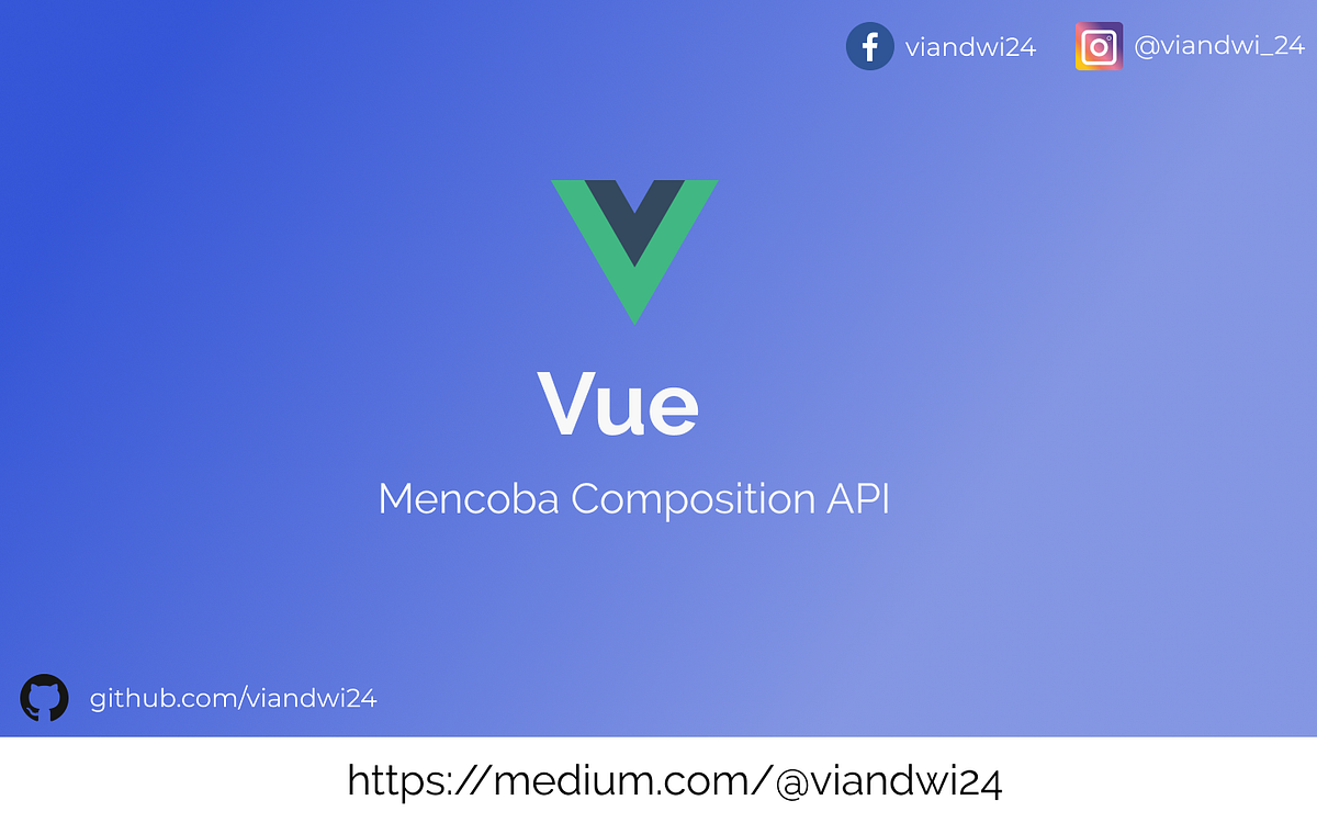 Vue.js — Mencoba & Belajar Composition API RFC | by Alfian Dwi Nugraha | Medium