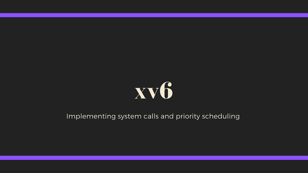 xv6 -Implementing ps, nice system calls and priority scheduling | by Harshal Shree | Medium