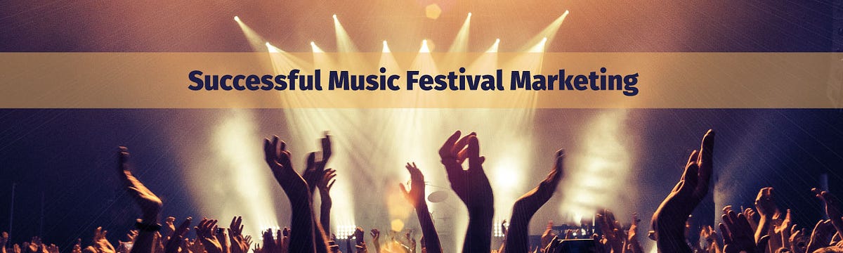 Successful Music Festival Marketing | by MTFW Podcast | Medium