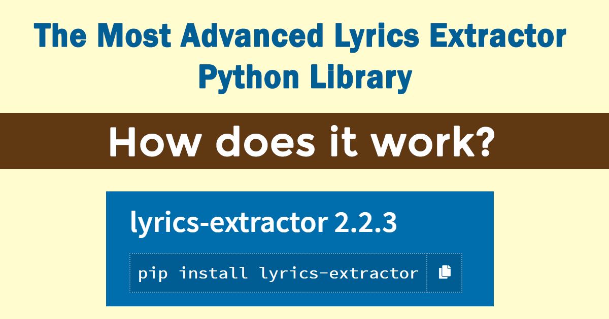 The Most Advanced Lyrics Extractor Python Library Explained | by Rishabh Agrawal | HackerNoon ...
