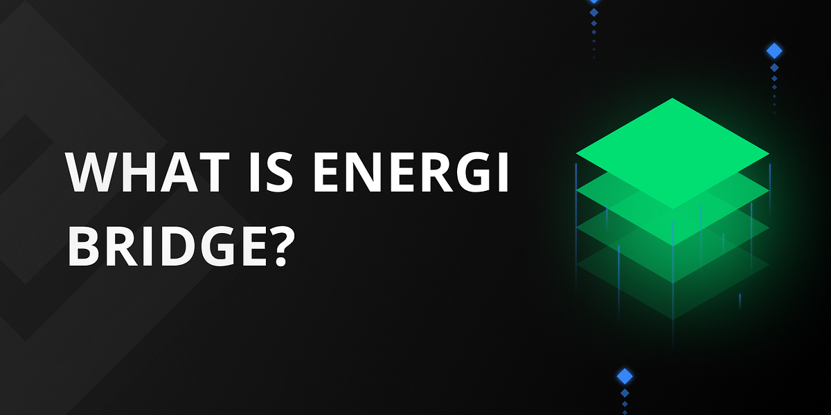 Energi Bridge is Live!. We are very excited to announce the… | by ...