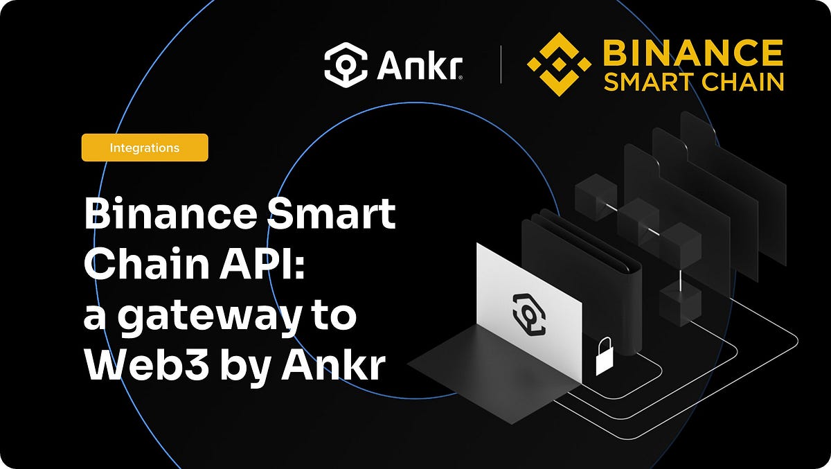 Binance Smart Chain API: a gateway to Web3 by Ankr | by Franciska ...