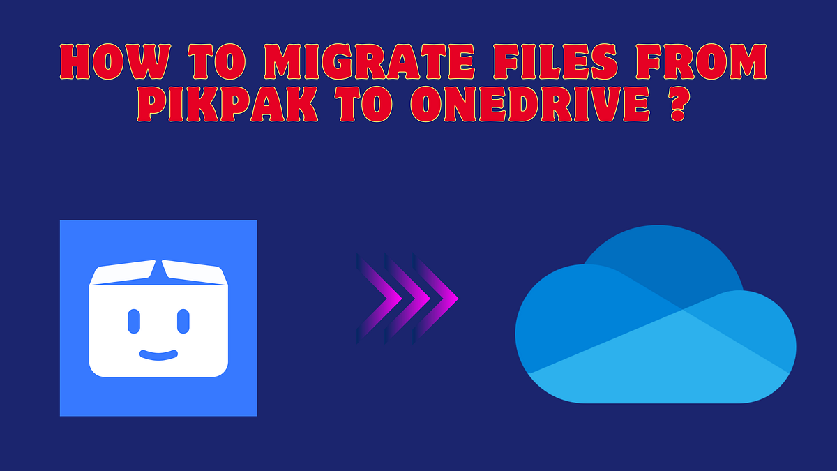 How to Transfer Files from PikPak to OneDrive ? | by cyberio | Medium