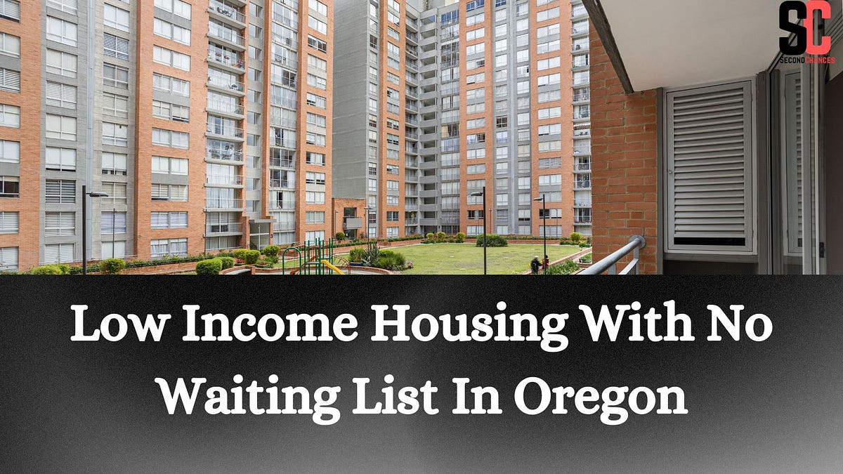 Low Income Housing With No Waiting List In Oregon | by ...