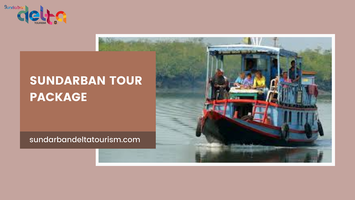 Unveiling Nature’s Wonders: The Ultimate Sundarban Tour Package with ...