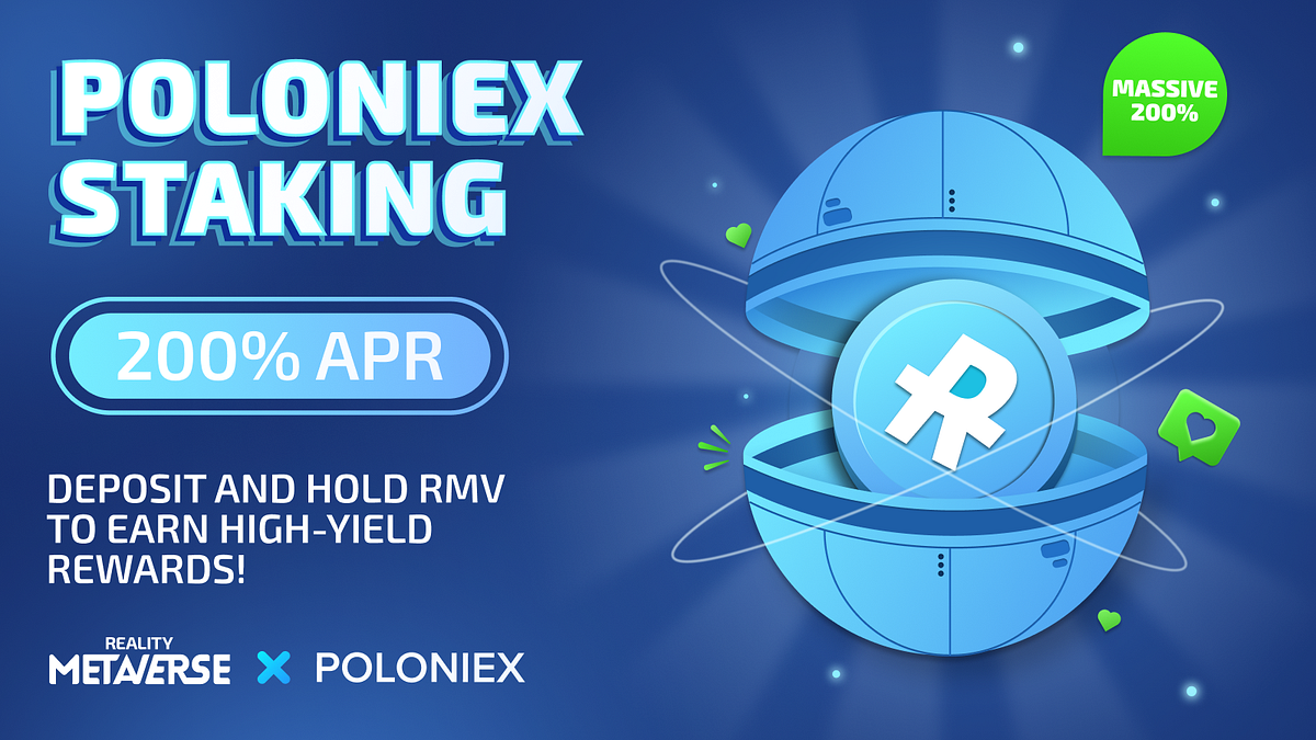 Earn up to 200% APR Through RMV Staking on Poloniex! | by Reality Metaverse NFT | Medium