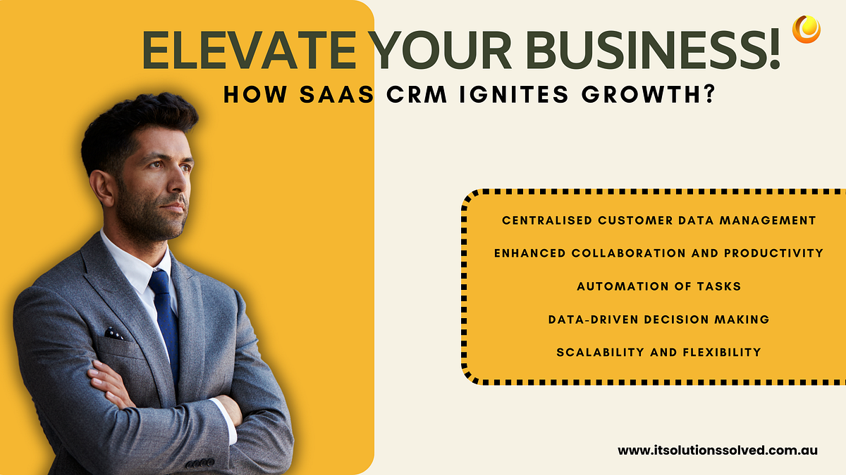 Elevate Your Business: How SaaS CRM Ignites Growth | by IT Solutions ...