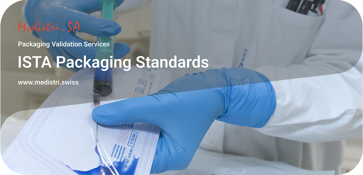 ISTA Packaging Standards. Packaging Validation let’s you measure… | by Medistri | Medium