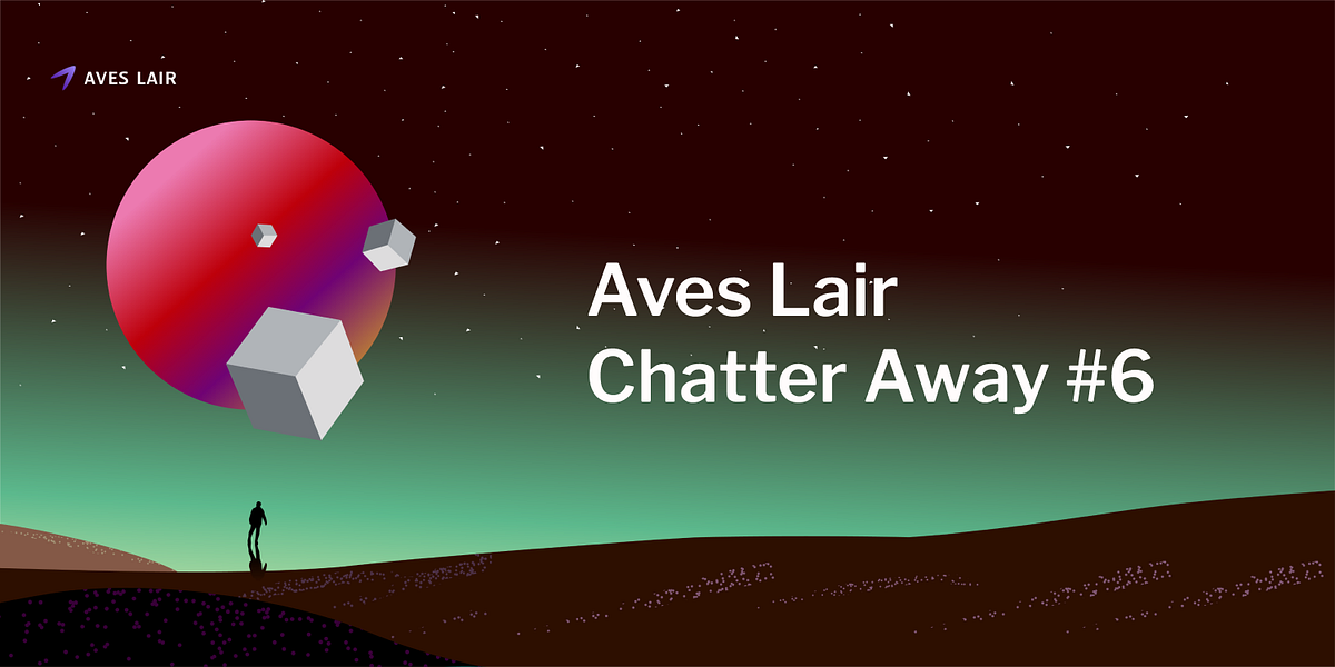 Aves Lair Chatter Away #6. Pitch Night, NFT, AI, and Job Post | by Aves ...