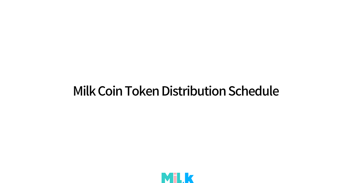Milk Coin(MLK) Token Distribution Schedule | by MiL.k | MiL.k Official ...