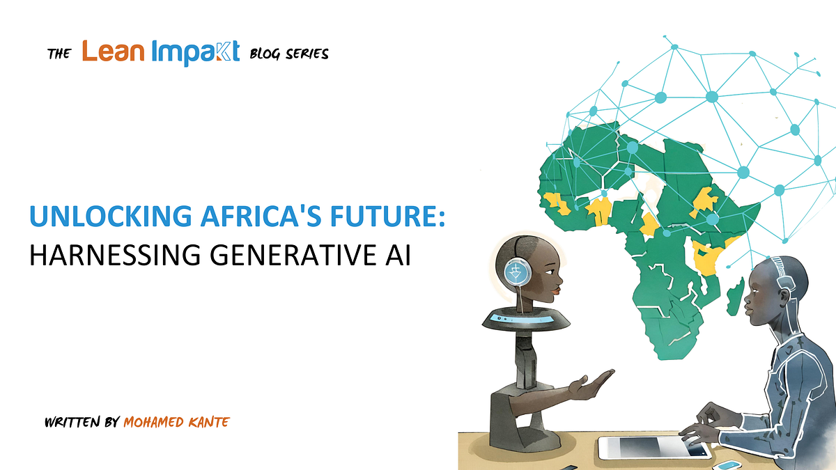 How To Unlock Africa’s Future: Harnessing Generative AI For Inclusive Growth | by Mohamed Kante ...