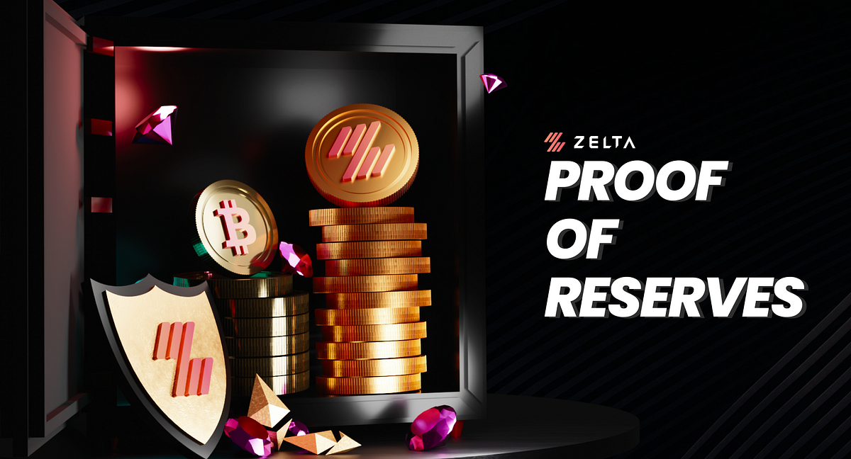 Proof of Reserves In Crypto: Why It Matters | by Zelta | Medium