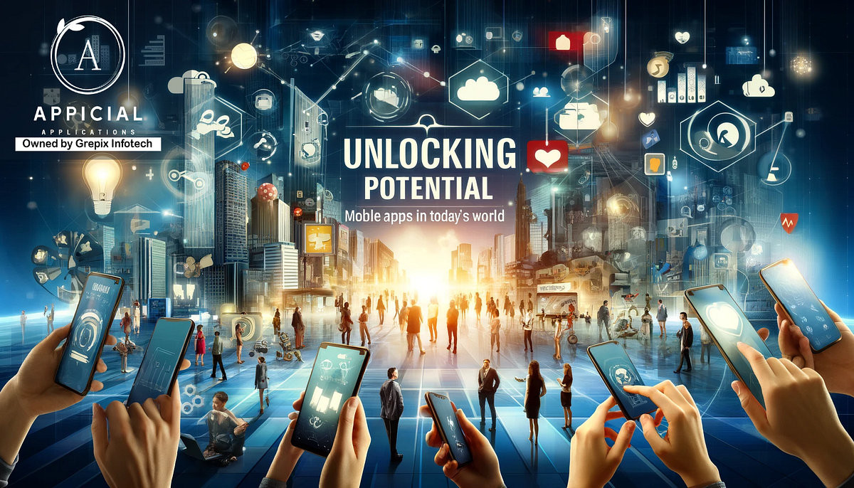Unlocking Potential: Mobile Apps in Today's World | by Gulshan Sajwan ...