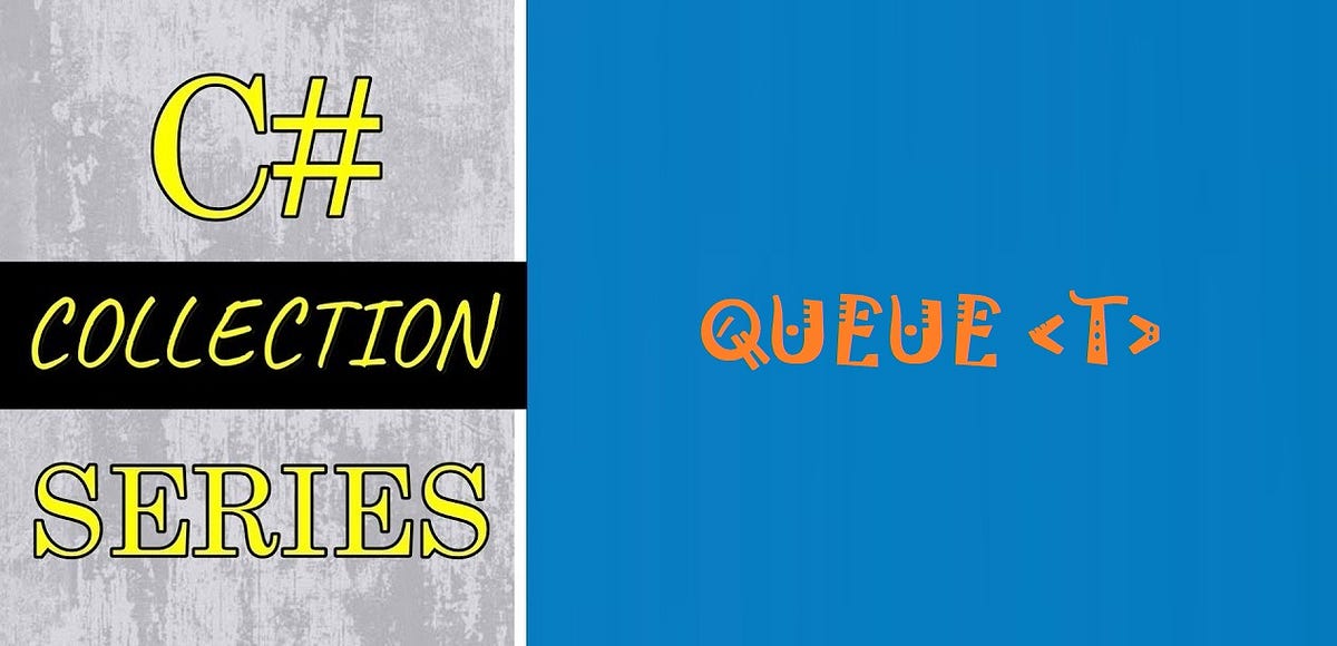 Maximizing Code Efficiency With C Collection Methods A How To Guide Queue By Onur Derman