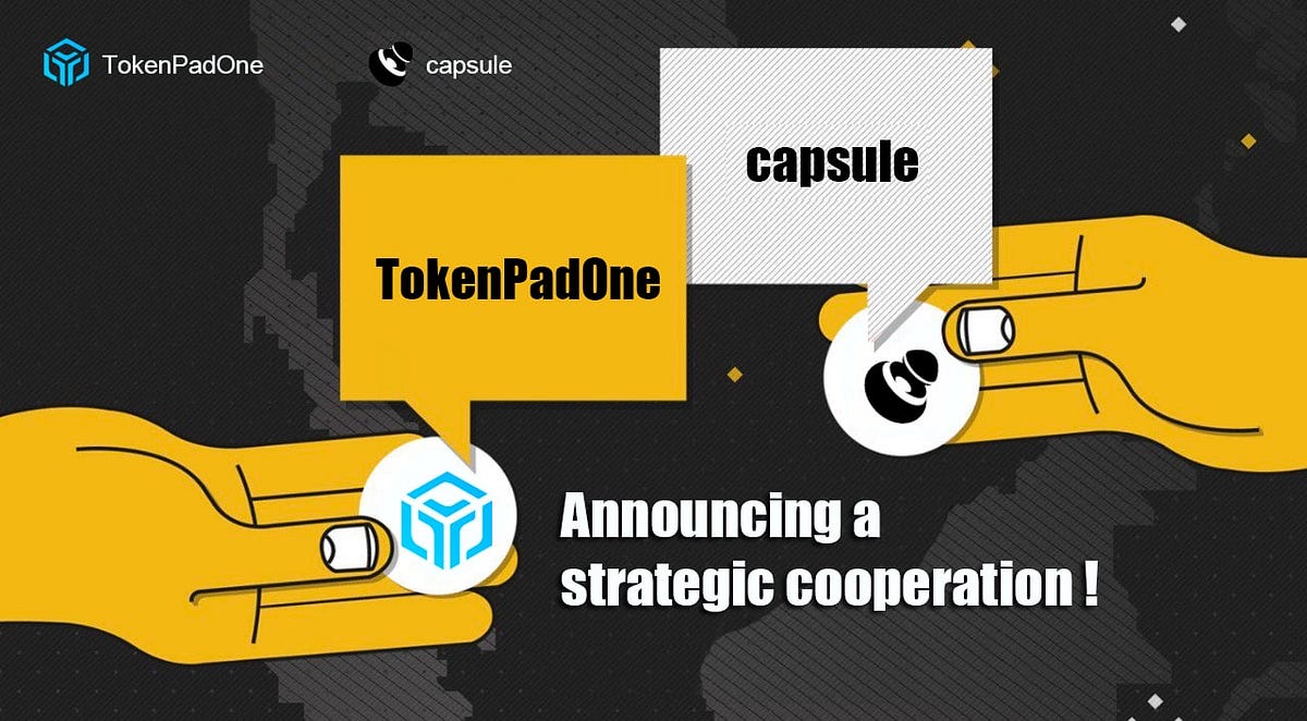 Capsule will be resold on Tokenpadone. | by TokenPadOne | Medium