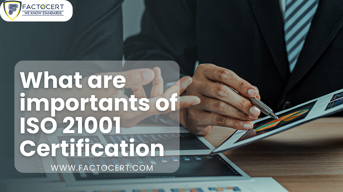 What are importants of ISO 21001 Certification | by ...