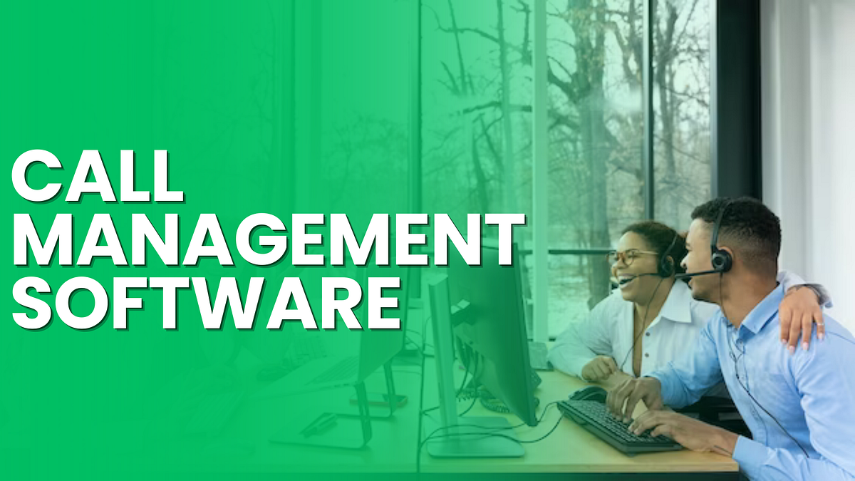 Explore the Benefits of Call Management Software | by Kit19 | Nov, 2023 ...