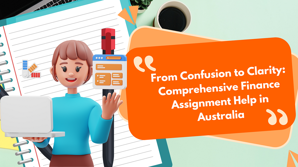 From Confusion to Clarity: Comprehensive Finance Assignment Help in ...