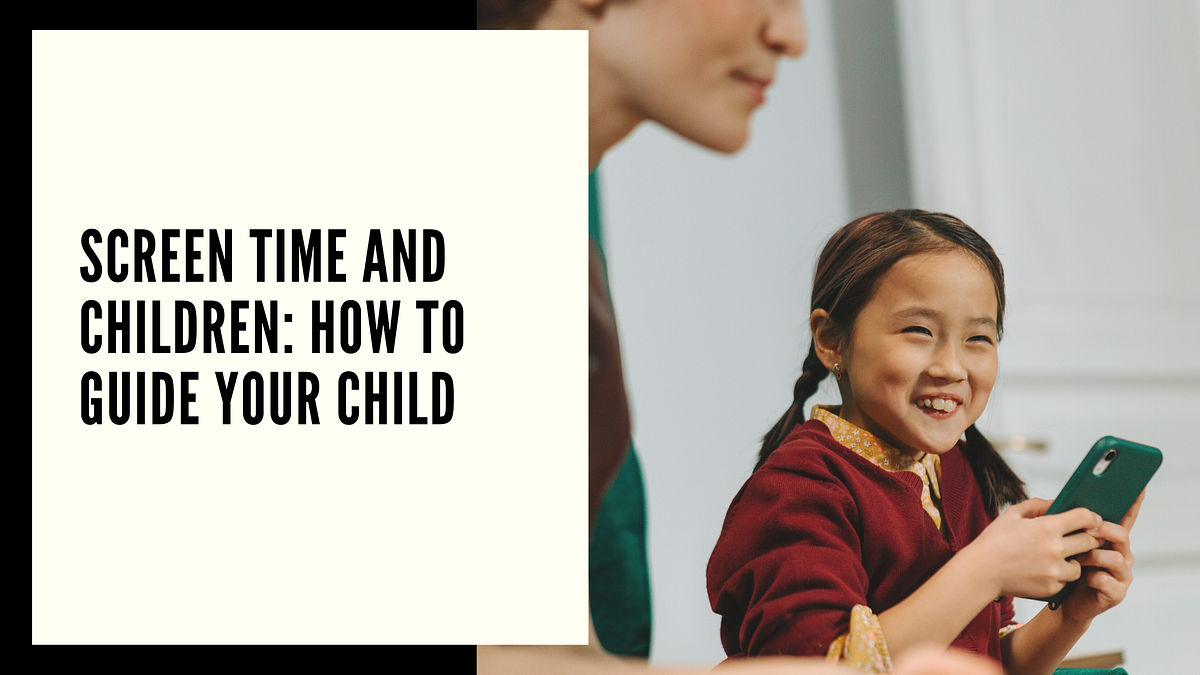 Screen time and children: How to guide your child? | by St. George's College | Medium